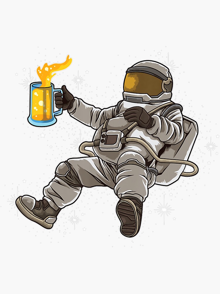 "Astronaut Drinks Beer In Space Science Fiction Brewery" Sticker by ...