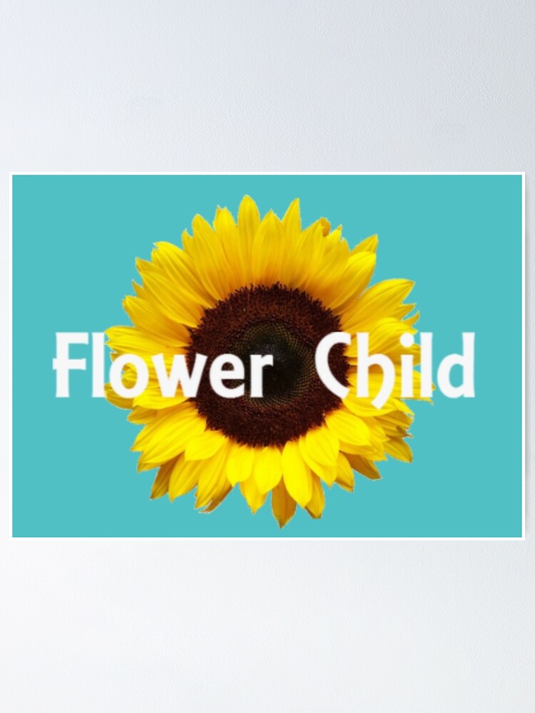 "Flower Child " Poster for Sale by tmntphan | Redbubble