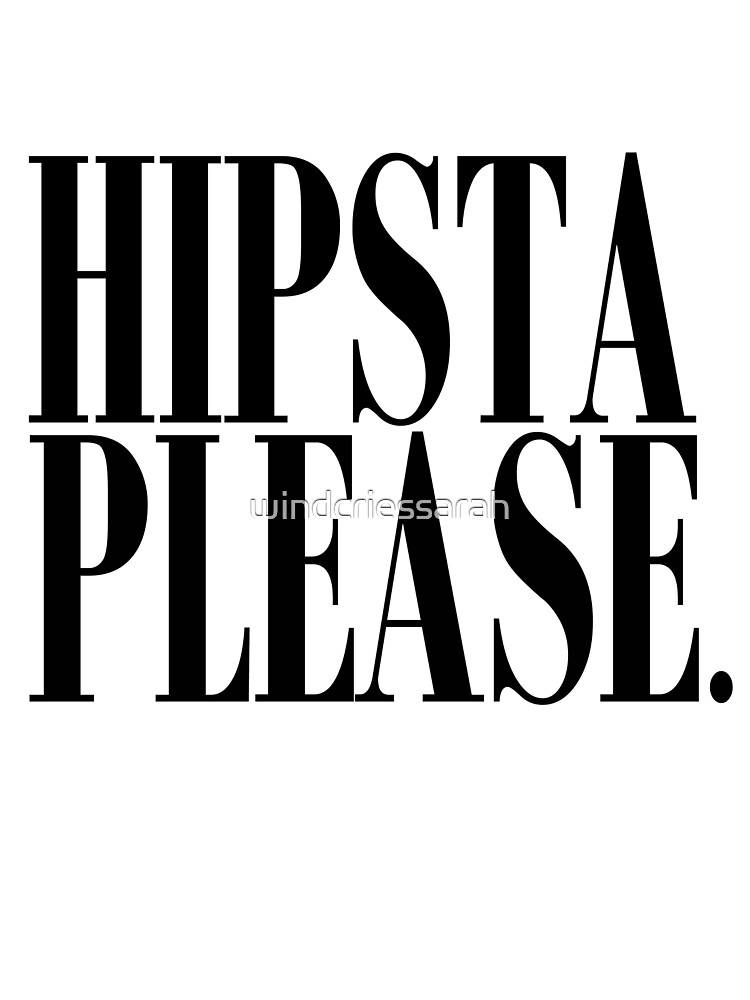 "Hipsta Please Black" Art Print for Sale by windcriessarah | Redbubble