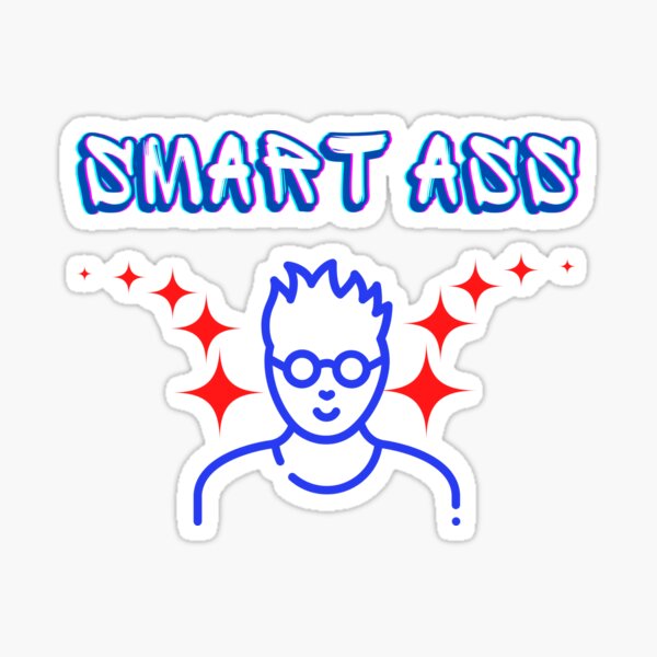 "SMART ASS" Sticker for Sale by SEFIKA7 | Redbubble