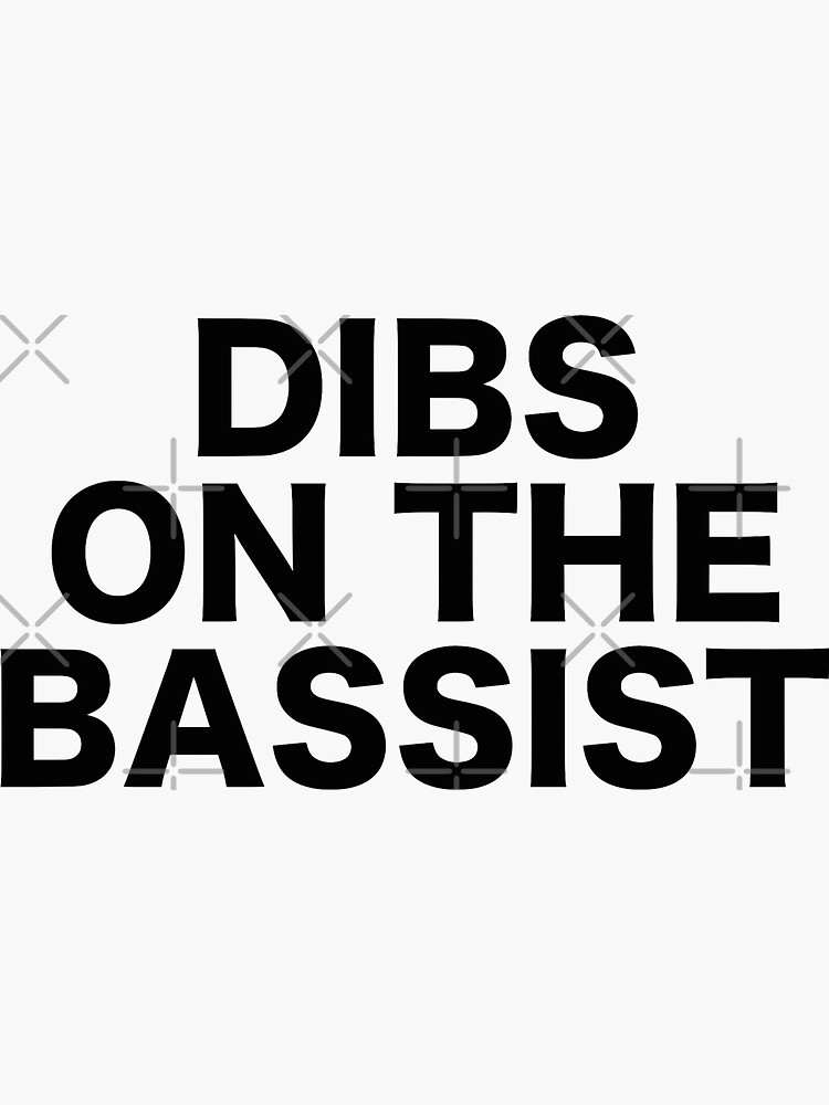"Dibs On The Bassist Festival Band Gig Concert Show" Sticker by ...