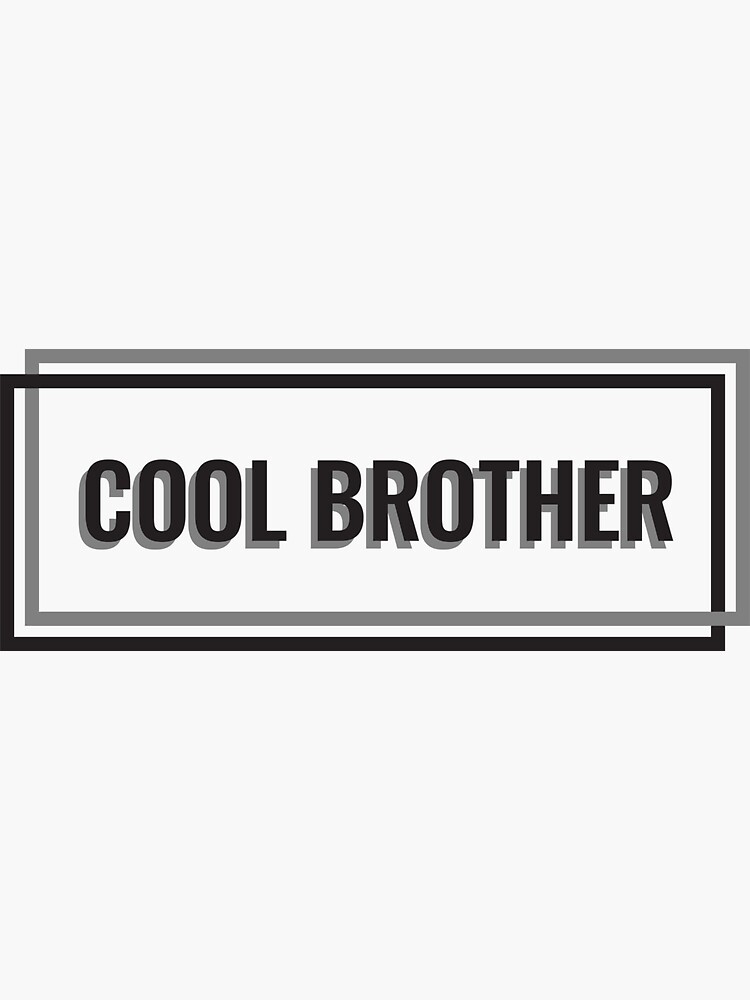 "Cool Brother" Sticker by cilukba-lab | Redbubble