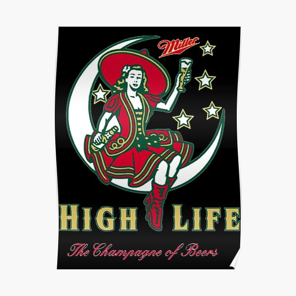 Miller High Life Posters | Redbubble