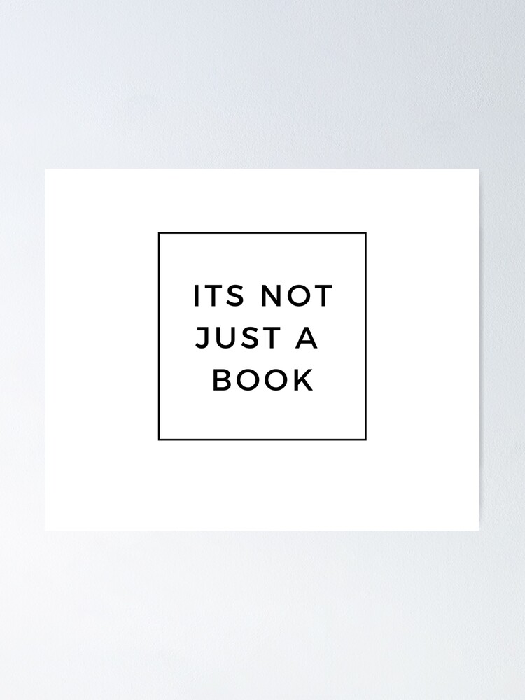 "Its Not Just A Book" Poster by Jasonnoel1 | Redbubble