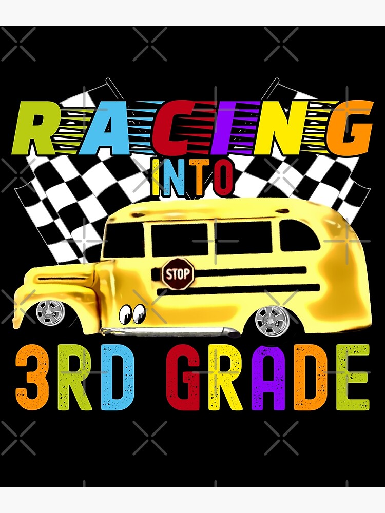 "Racing into 3rd Grade Back to School Hot Rod Racing Bus" Poster by ...