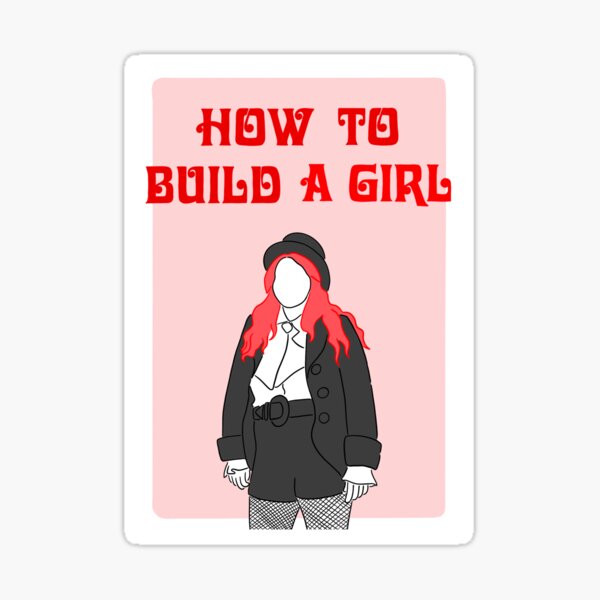 "How to Build a Girl Movie Poster" Sticker for Sale by RuthAnneArt ...