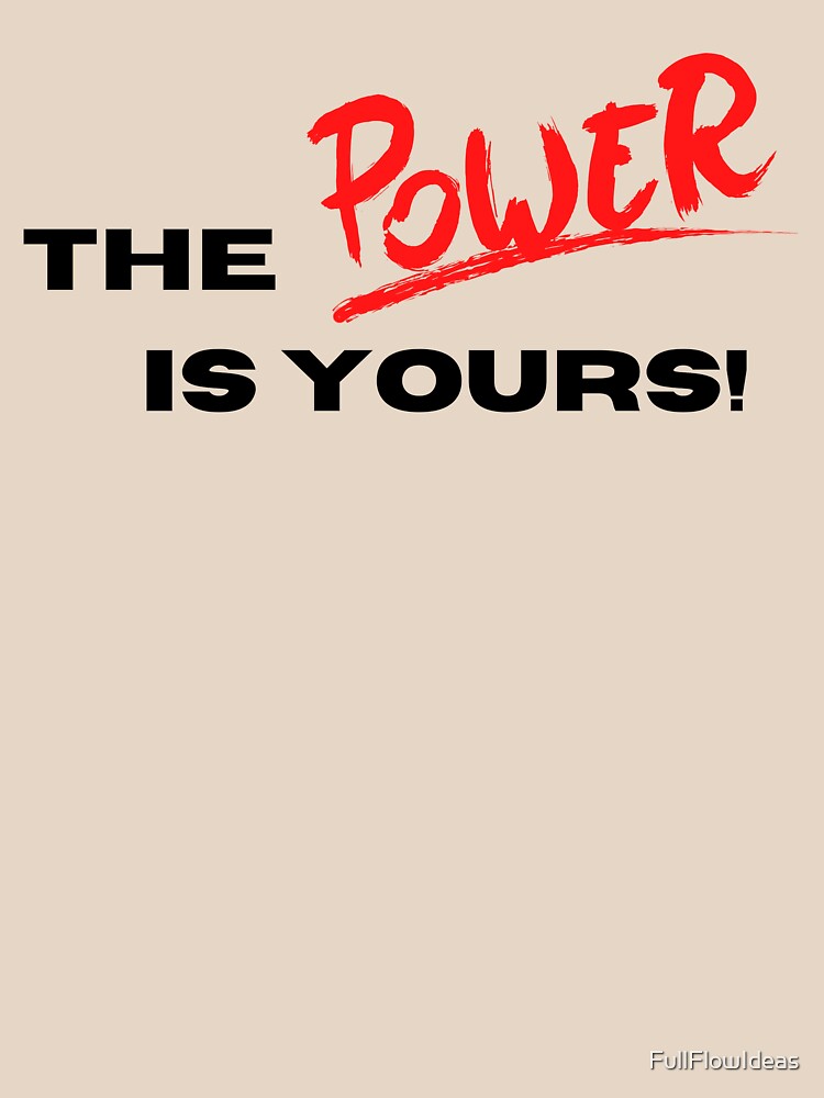 "The Power Is Yours! Motivation Design / Mindset: Positive! " T-shirt ...
