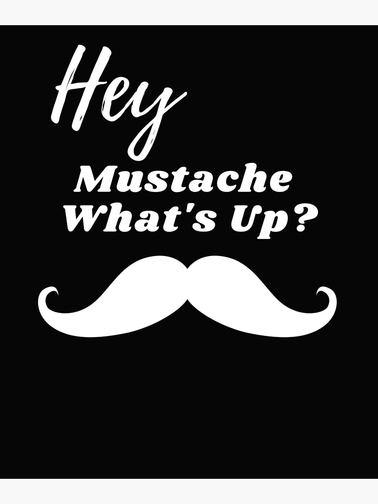 " Hey Mustache What's Up - Impractical Jokers" Poster for Sale by ...