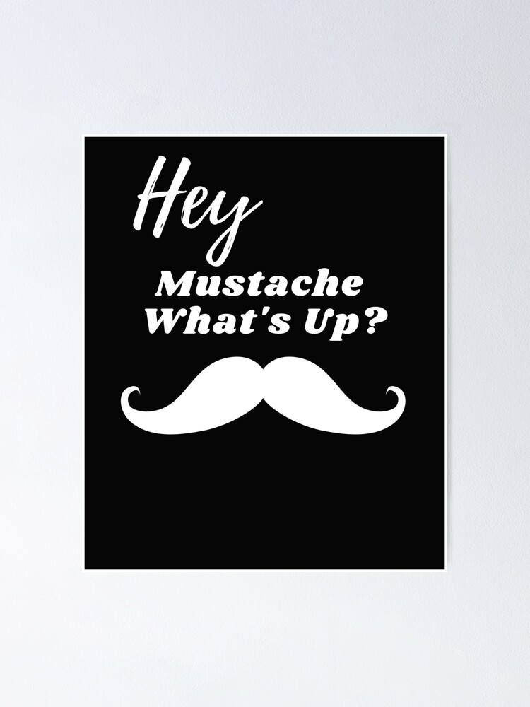 " Hey Mustache What's Up - Impractical Jokers" Poster for Sale by ...