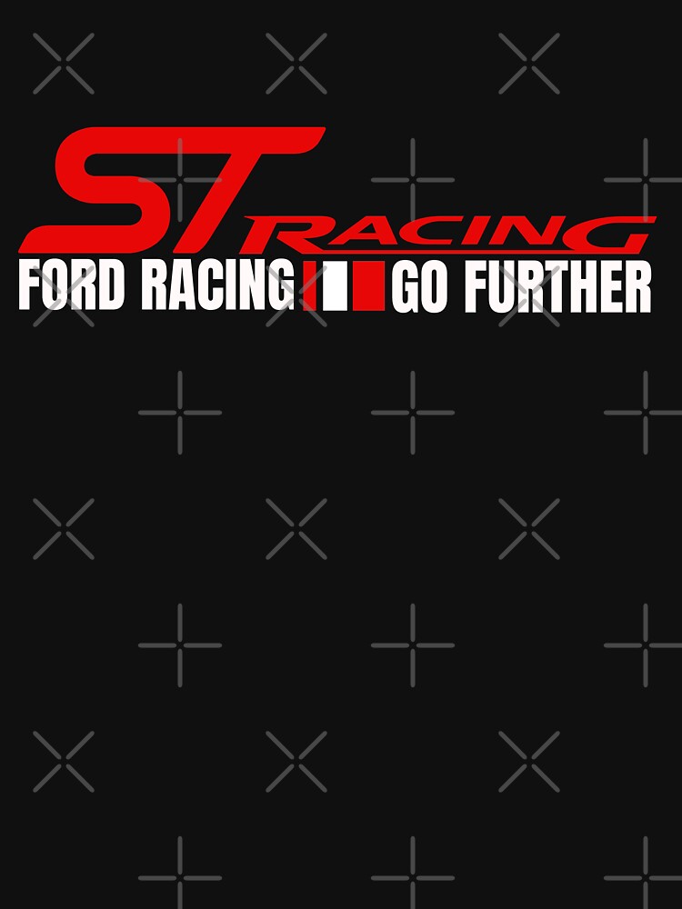 "ST Racing Ford Racing geht weiter" T-Shirt von autoaddict | Redbubble