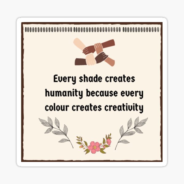 "Beauty in every shade" Sticker by Kuraya7211 | Redbubble
