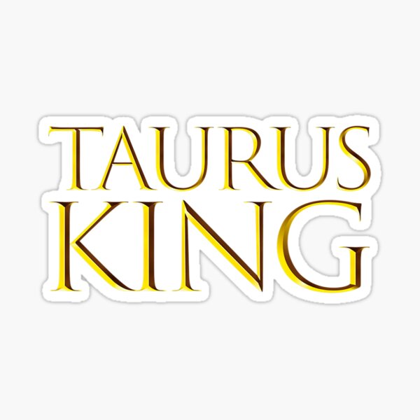 "Taurus King April And May Birthdays For Taurus" Sticker for Sale by ...
