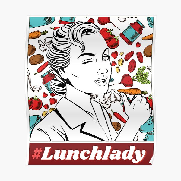"Lunch Lady" Poster by Lorreline90 | Redbubble