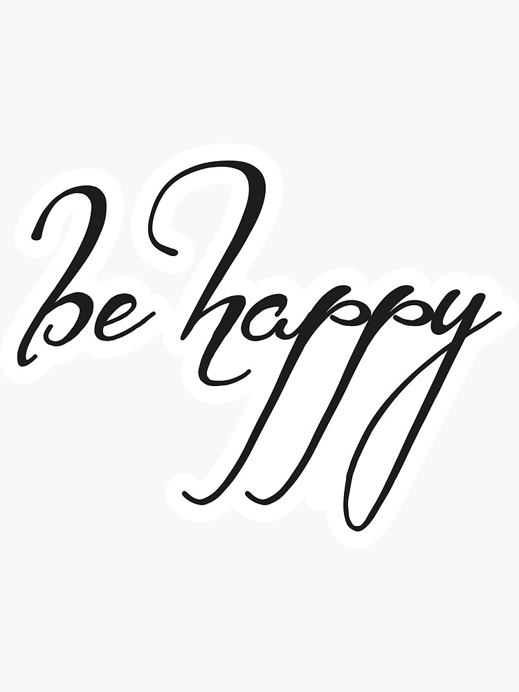 "Be happy script type stickers" Sticker for Sale by y-lux | Redbubble