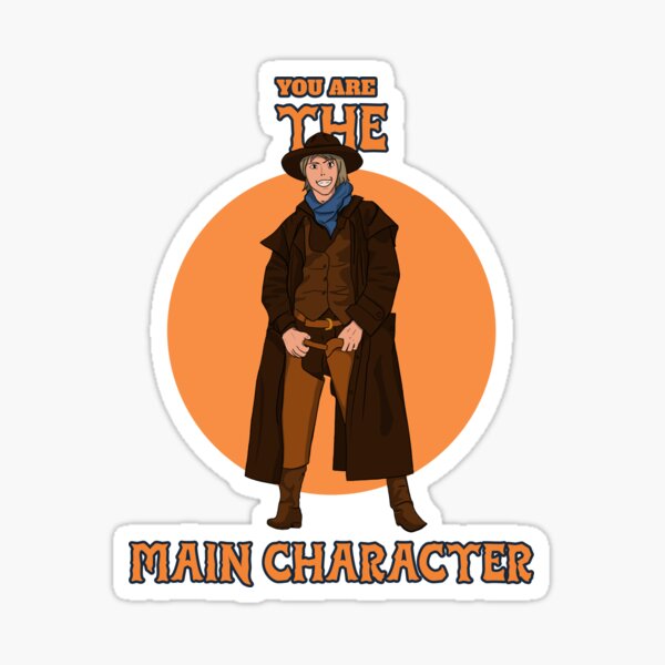"You are the main character" Sticker for Sale by 217- | Redbubble