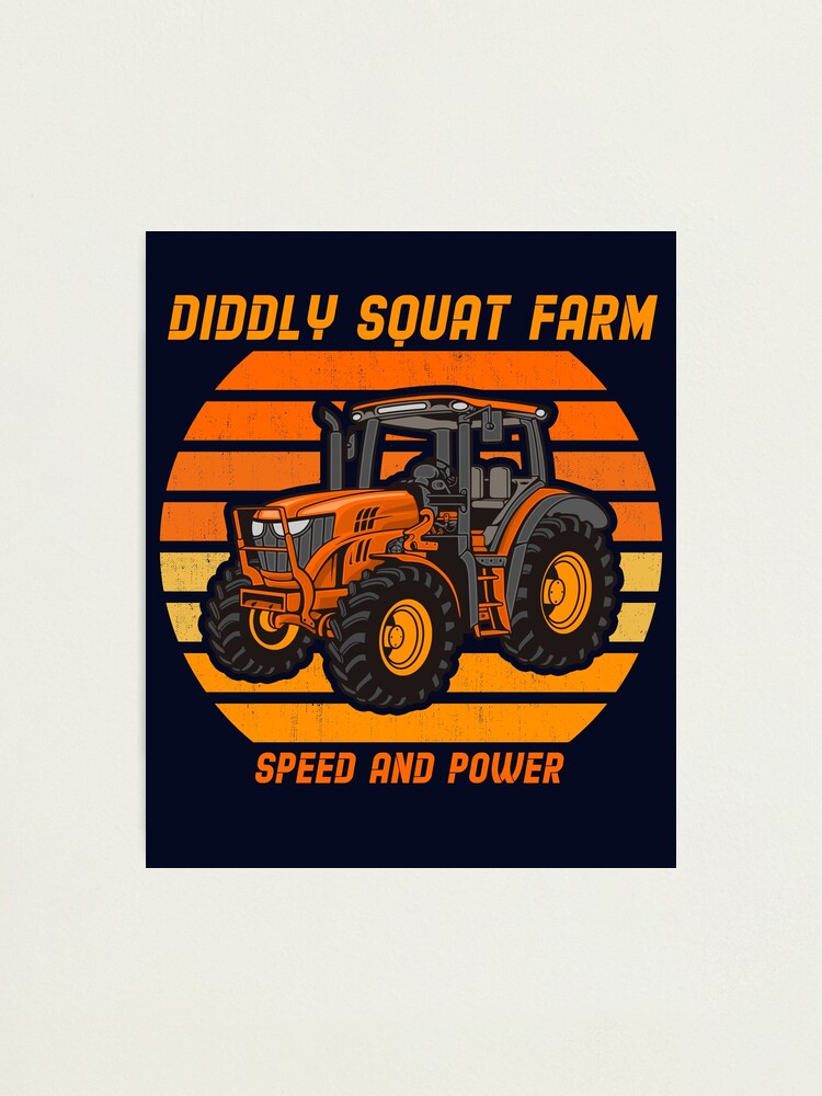 Diddly Squat Farm Speed And Power Vintage Funny Tractor Photographic