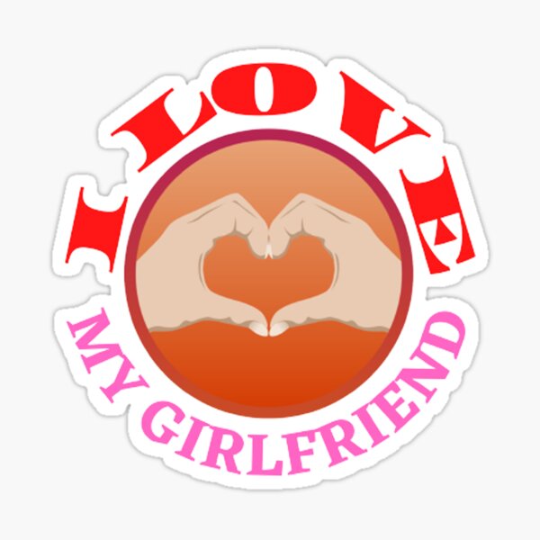 "I love my girlfriend" Sticker for Sale by asep08 | Redbubble