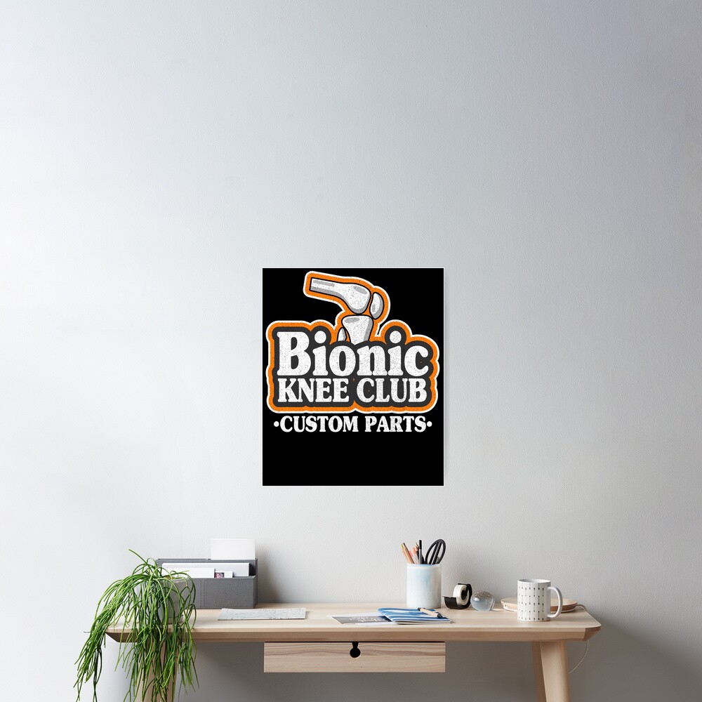 "Bionic Knee Club Knee Replacement Surgery 70s Logo" Poster for Sale by ...