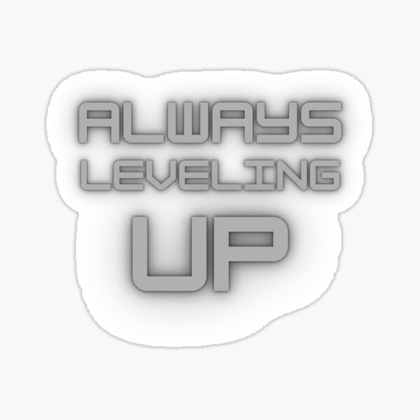 "Always Leveling Up Gamer" Sticker by Gilbert-Designs | Redbubble