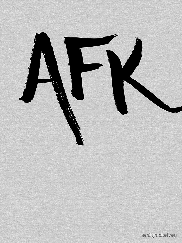"AFK - Black" T-shirt for Sale by emilymckelvey | Redbubble | afk t ...
