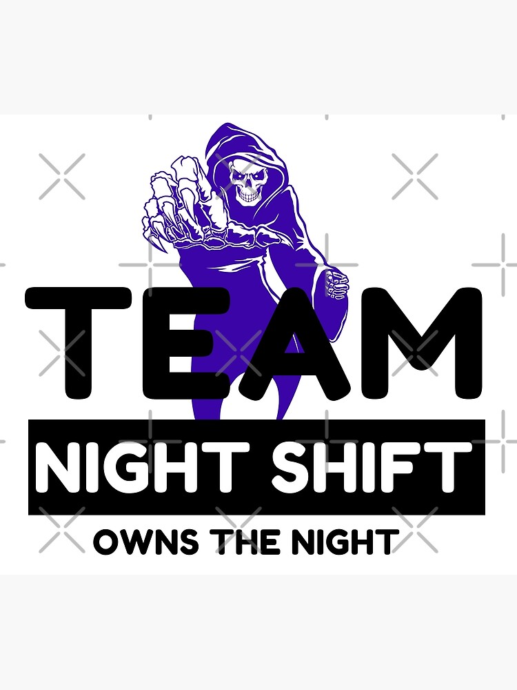 "Team Night Shift" Poster for Sale by INFIDEL | Redbubble