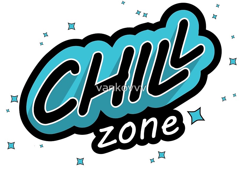 "Chill Zone " by vankovvv | Redbubble