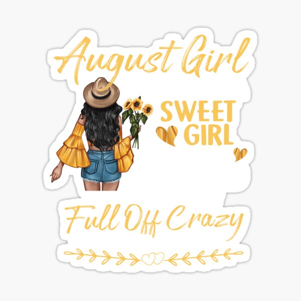 "Birthday Gift Idea For August Girl" Sticker for Sale by brandyzalesart ...