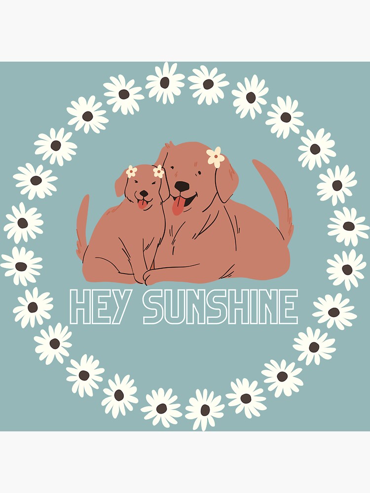 "Hey Sunshine!" Sticker for Sale by WoofKlan | Redbubble
