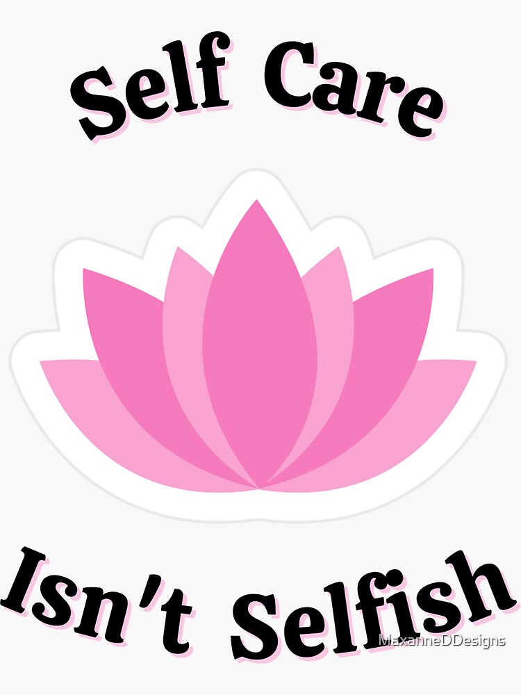 "Self Care Sticker" Sticker by MaxanneDDesigns | Redbubble