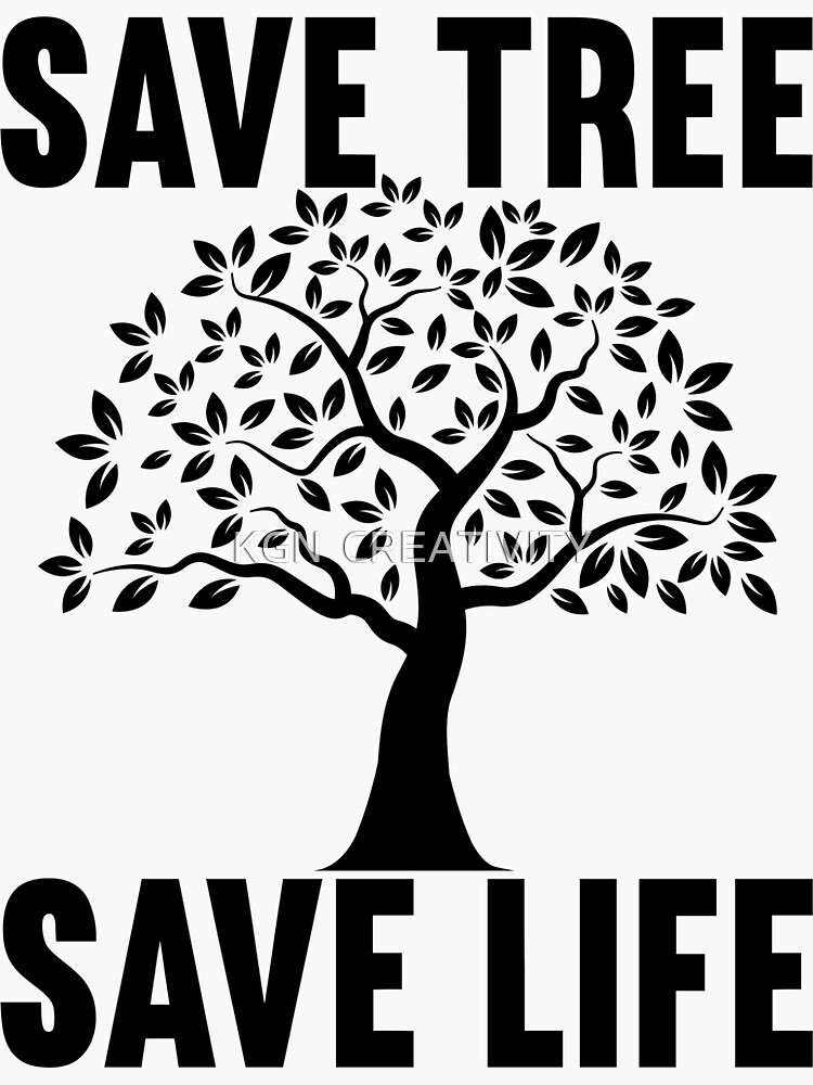 "SAVE TREE SAVE LIFE " Sticker by ALAM08 | Redbubble