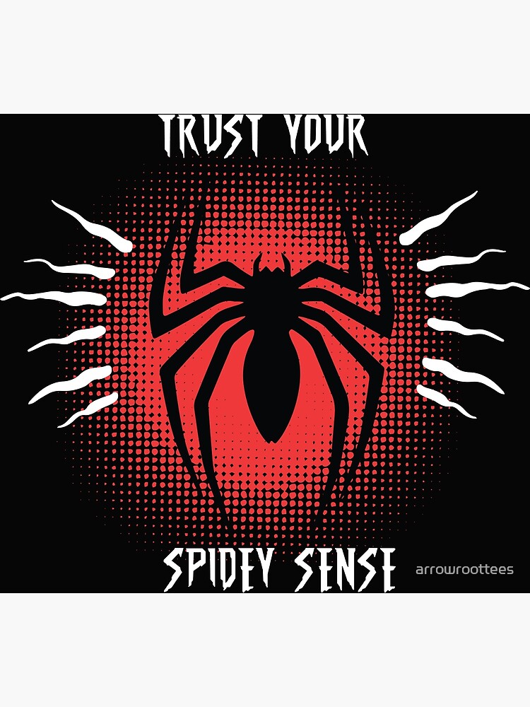 "Trust Your Spidey Sense Spider" Poster for Sale by arrowroottees ...