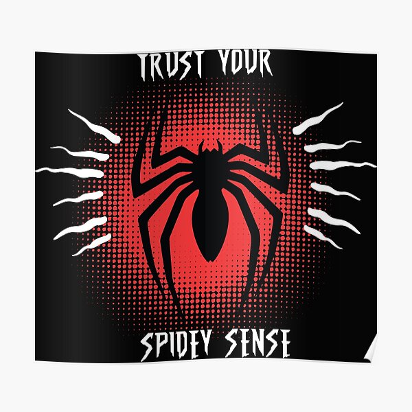 "Trust Your Spidey Sense Spider" Poster for Sale by arrowroottees ...