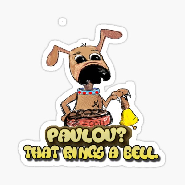 "Pavlov? That rings a bell! dog waiting for his dinner" Sticker for ...