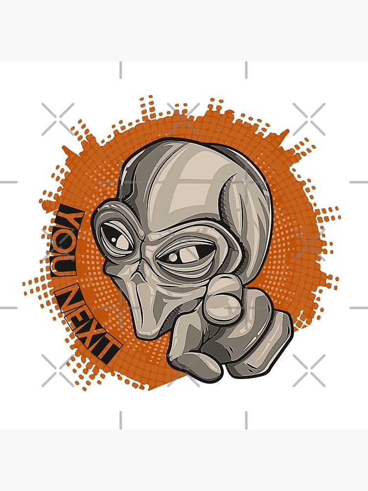 "you next funny alien face" Photographic Print for Sale by teequotes0 ...