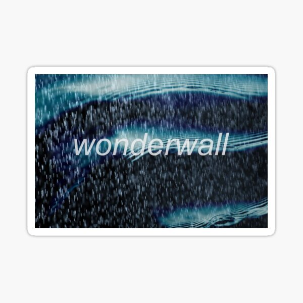 Wonderwall Stickers | Redbubble