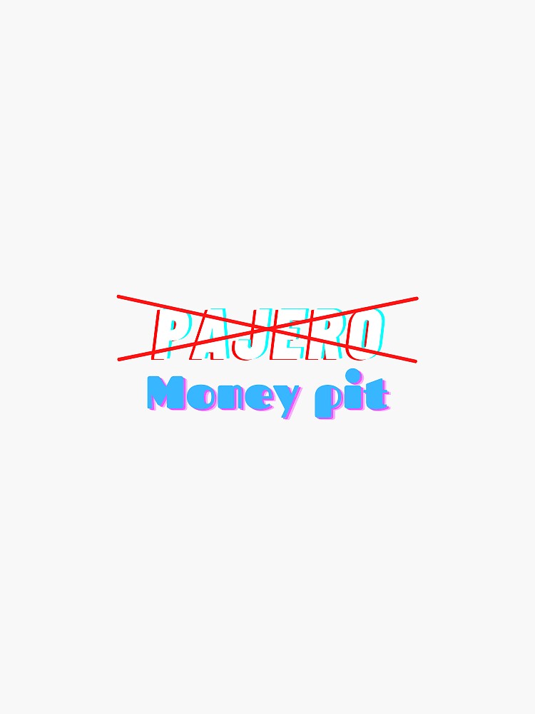 "Pajero money pit sticker" Sticker for Sale by harris19375 | Redbubble
