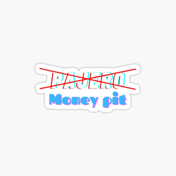 "Pajero money pit sticker" Sticker for Sale by harris19375 | Redbubble