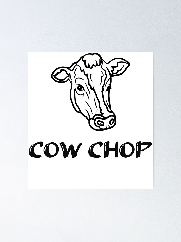 "The Updated Days Cow Chop - Cow Chop Logo Funny Comfortable" Poster ...