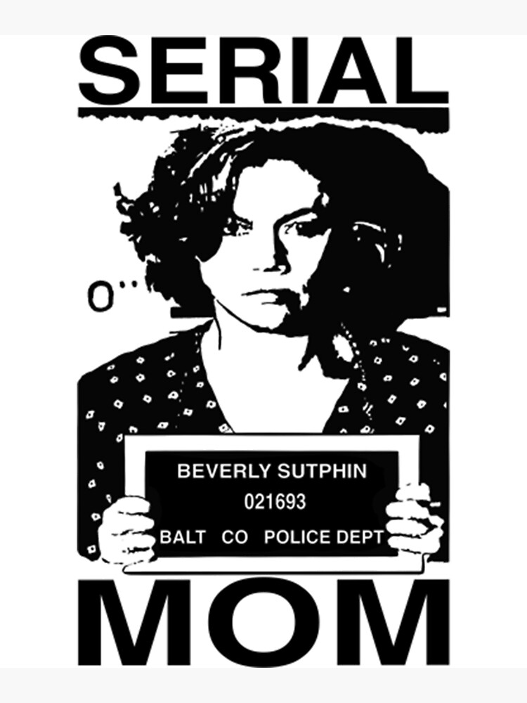 "Serial Mom T-ShirtFree Serial Mom" Poster by GravaLamb | Redbubble