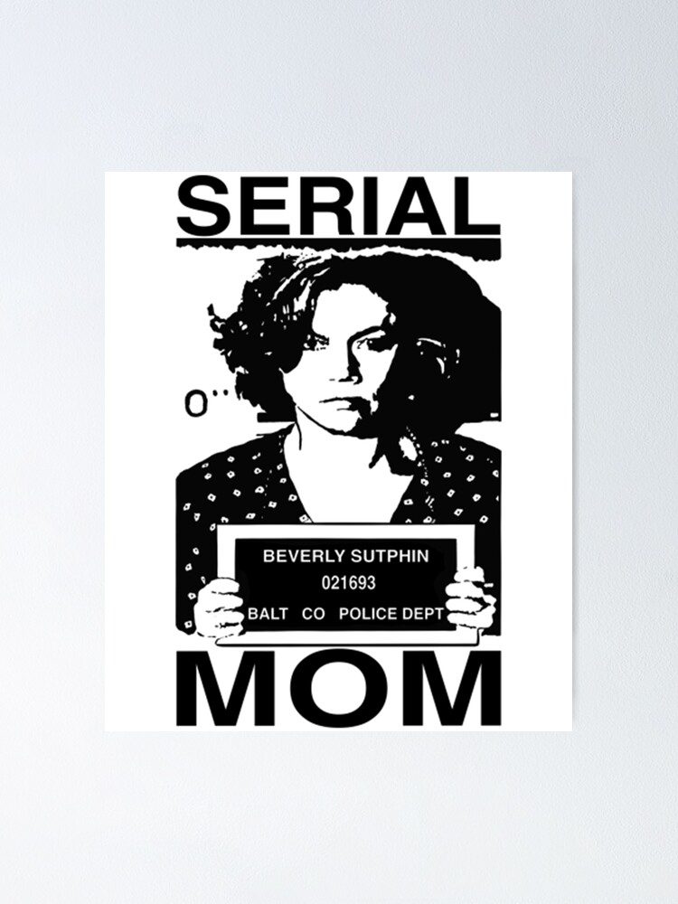 "Serial Mom T-ShirtFree Serial Mom" Poster by GravaLamb | Redbubble