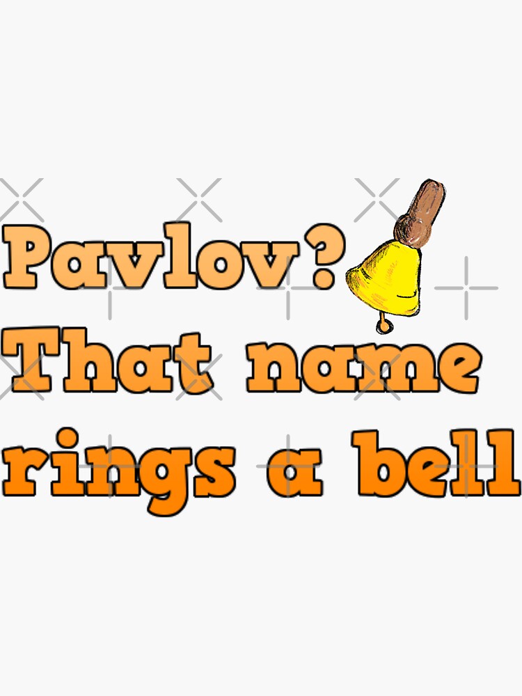 "Pavlov that name rings a bell - orange text" Sticker for Sale by ...