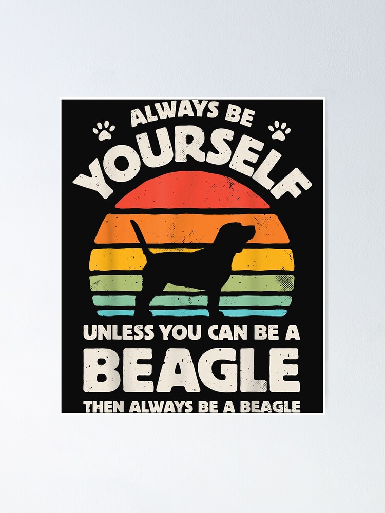 "Beagle Always Be Yourself Dog Retro Vintage 70s Men Women" Poster by ...