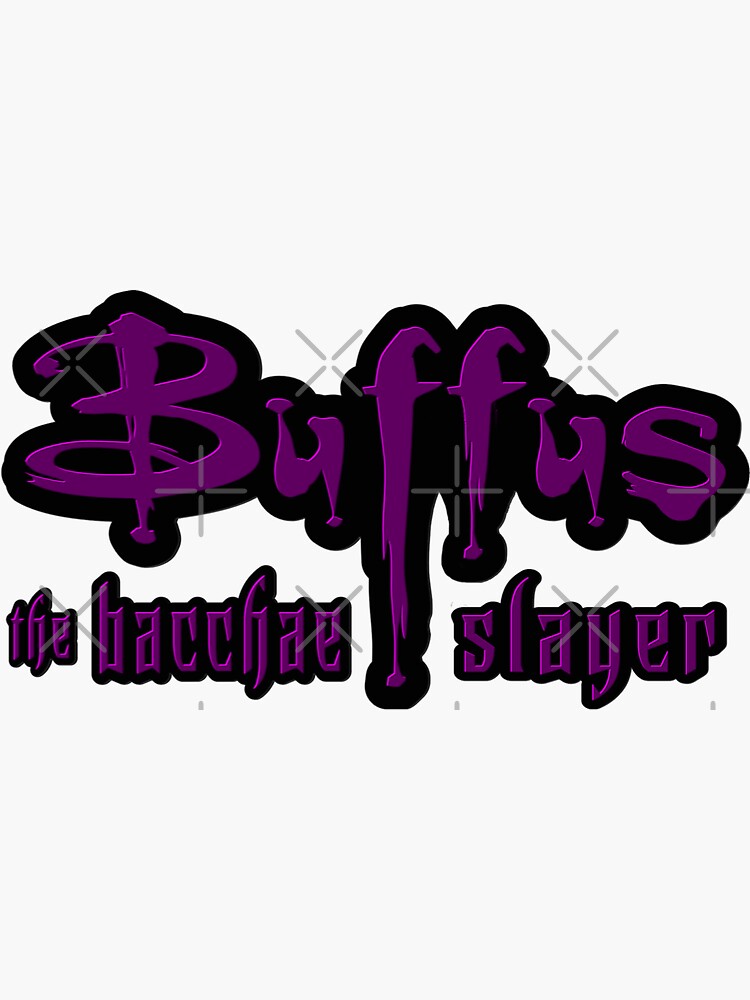 "Buffus the Bacchae Slayer" Sticker for Sale by CharXena | Redbubble