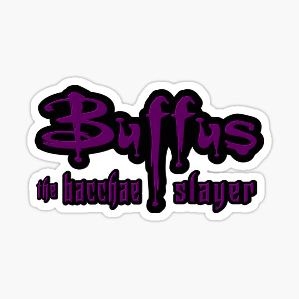 "Buffus the Bacchae Slayer" Sticker for Sale by CharXena | Redbubble