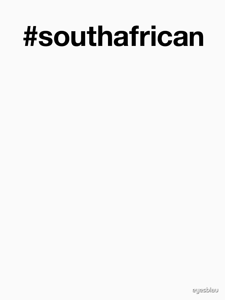 "SOUTH AFRICAN Hashtag" T-shirt for Sale by eyesblau | Redbubble ...