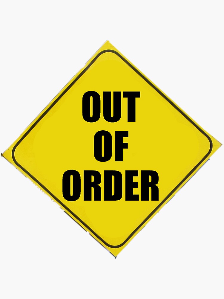 "OUT of ORDER" Sticker for Sale by DAdeSimone | Redbubble