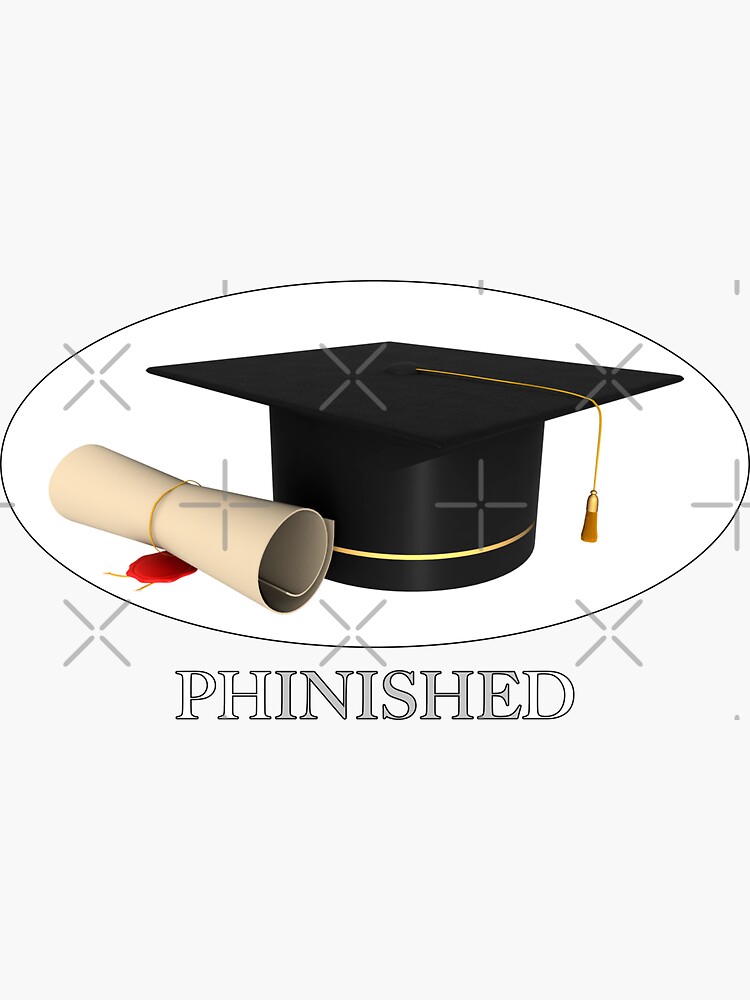 "PhD PHinisheD celebration of graduation from university" Sticker for ...