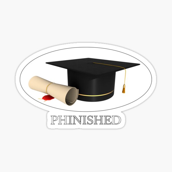 "PhD PHinisheD celebration of graduation from university" Sticker for ...