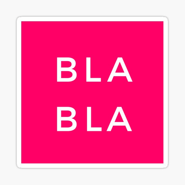 "BLA BLA" Sticker for Sale by CarlOtter | Redbubble