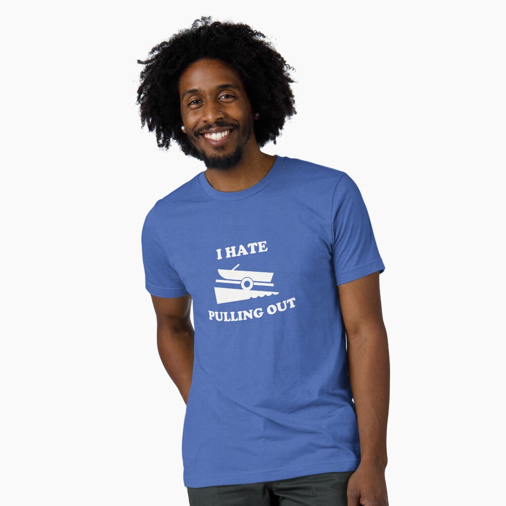 "I hate pulling out funny fishing boating boat launch boat ramp boater ...
